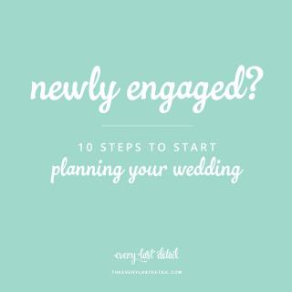 Newly Engaged? 10 Steps To Start Planning A Wedding!