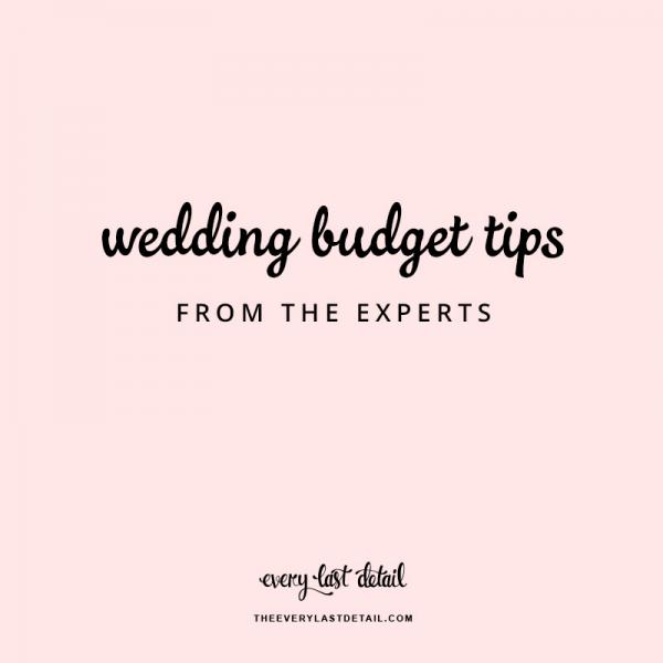 14 Wedding Budget Tips From The Experts | Every Last Detail