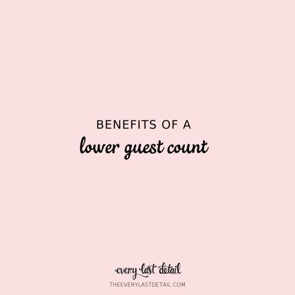 The Benefits of a Lower Guest Count | Every Last Detail